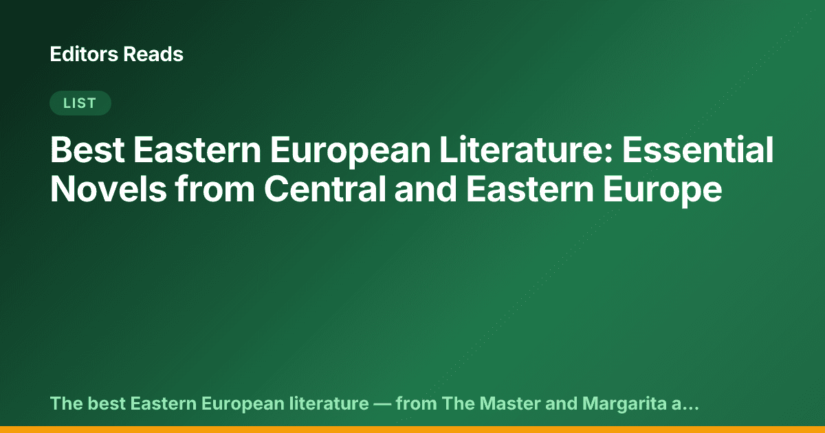 Best Eastern European Literature: Essential Novels from Central and ...