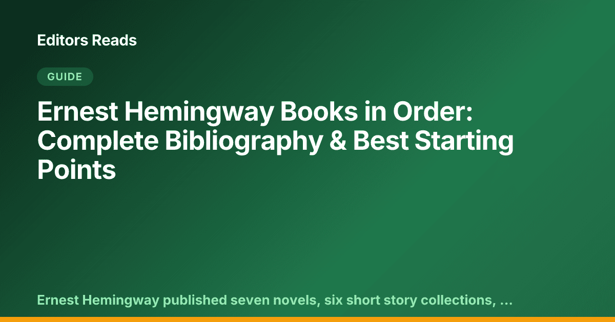 Ernest Hemingway Books in Order: Complete Bibliography & Best Starting ...